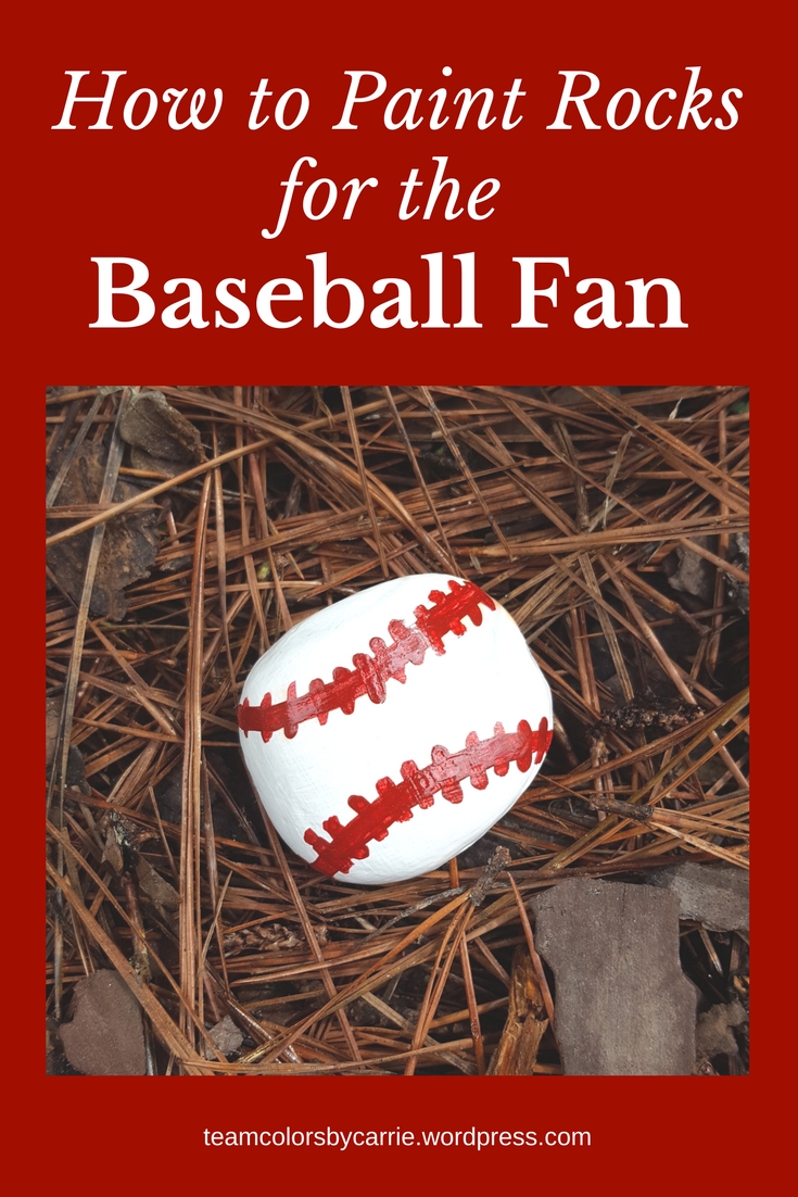 How to Paint Rocks for the Baseball Fan – Team Colors By Carrie