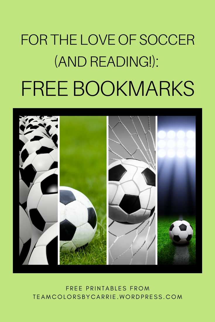 For the Love of Soccer (and Reading!): Free Bookmarks Inside – Team Colors By Carrie